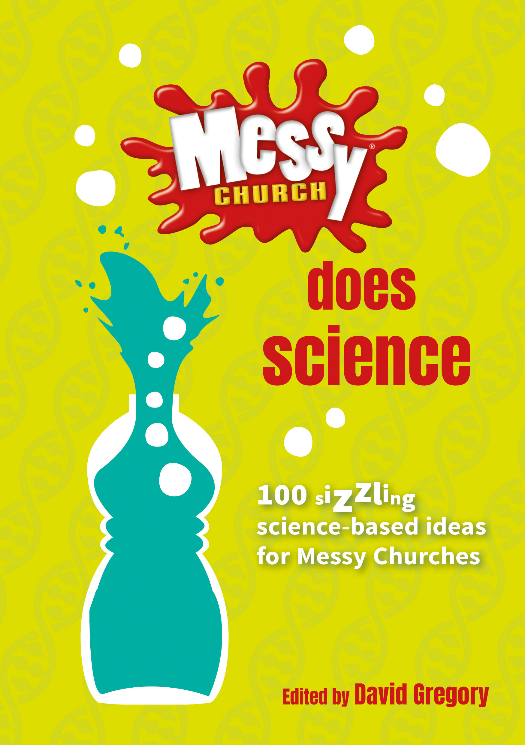 Messy Church Does Science: 100 sizzling science-based ideas for Messy ...